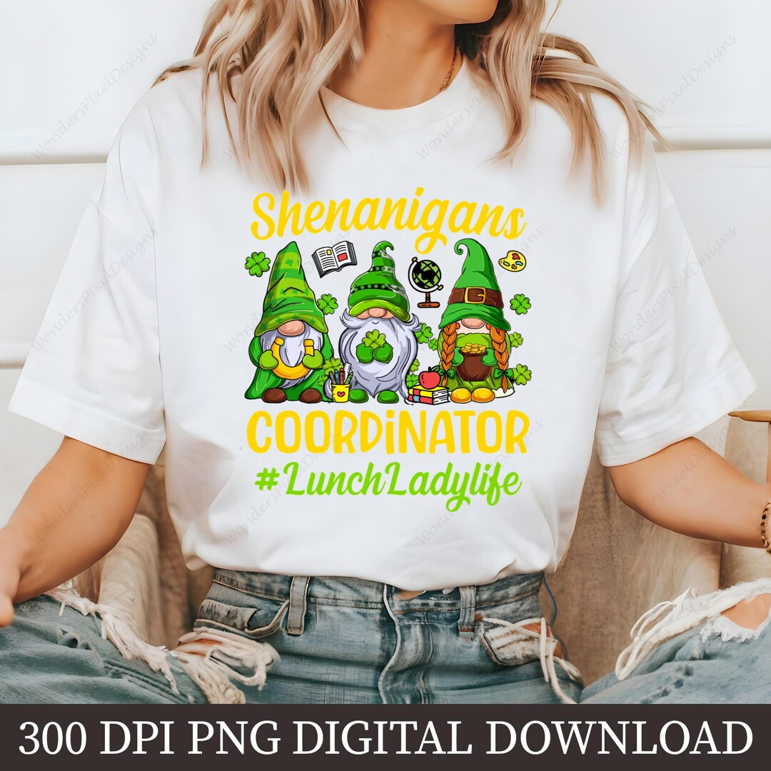 Shenanigans Coordinator PNG, Lunch Lady Life Sublimation Design, Gnome ...