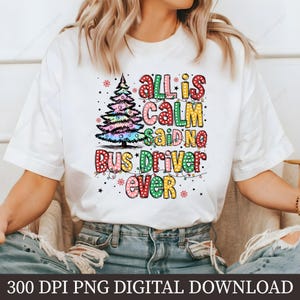 Christmas Calm PNG, Bus Driver Sublimation Design, Funny Christmas Art ...