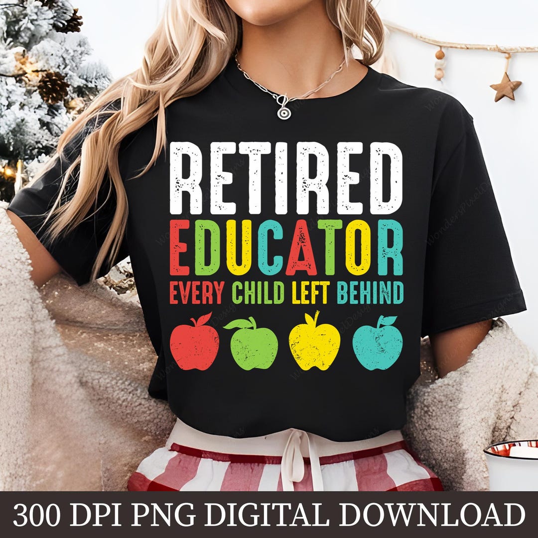 Retired Educator PNG, Teacher Retirement Sublimation, Digital Download ...