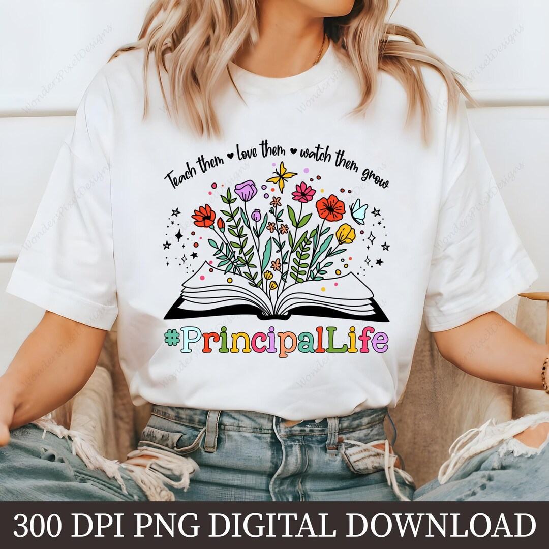 Principal Life PNG Design, Teach Love Grow Sublimation, Teacher ...