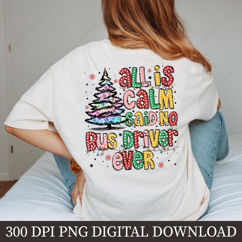Christmas Calm PNG, Bus Driver Sublimation Design, Funny Christmas Art ...
