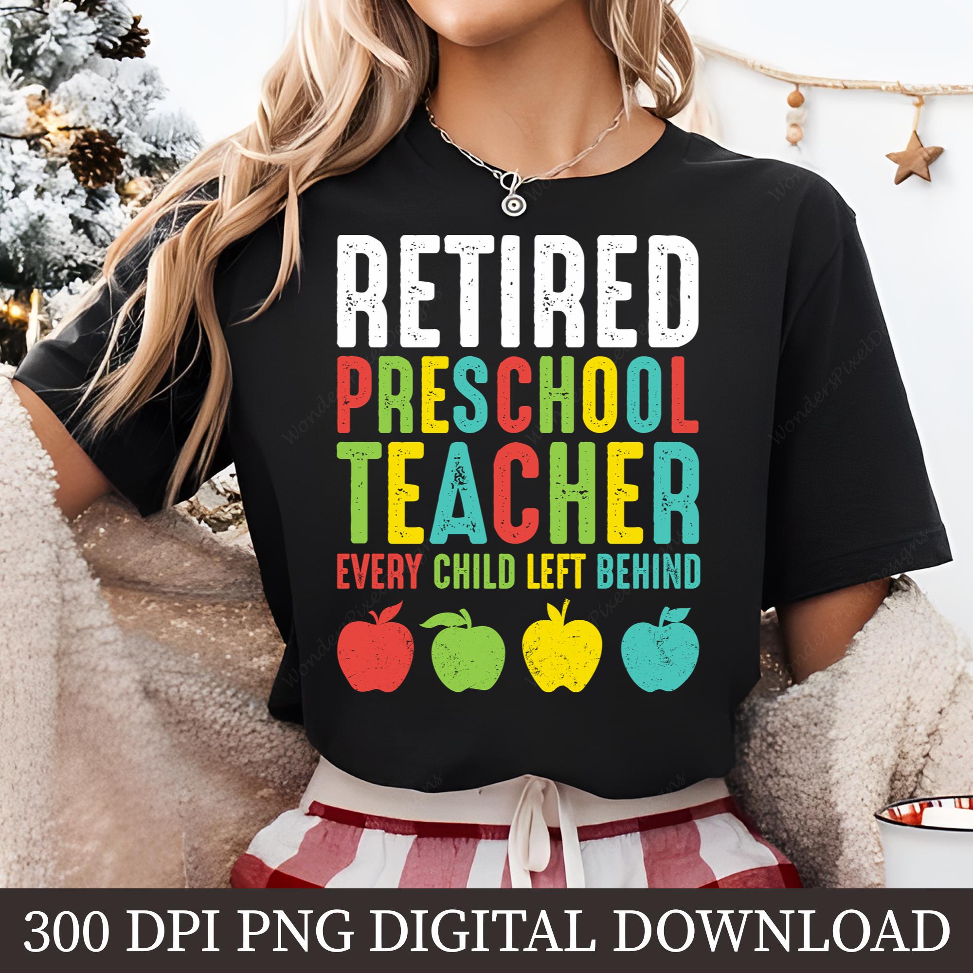 Retired Preschool Teacher PNG, Teacher Sublimation Design, Funny ...