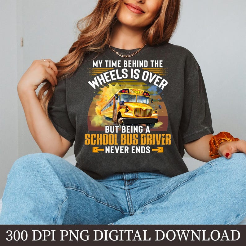 School Bus Driver PNG, Sublimation Design, Bus Driver Shirt, Funny Bus ...