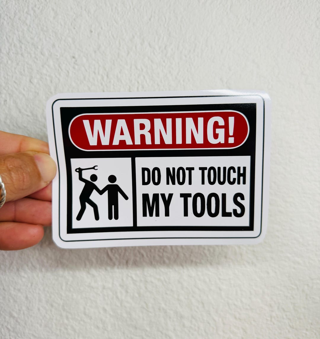 Warning Do Not Touch My Tools Sticker Decal Tool Box Car Bumper Garage ...