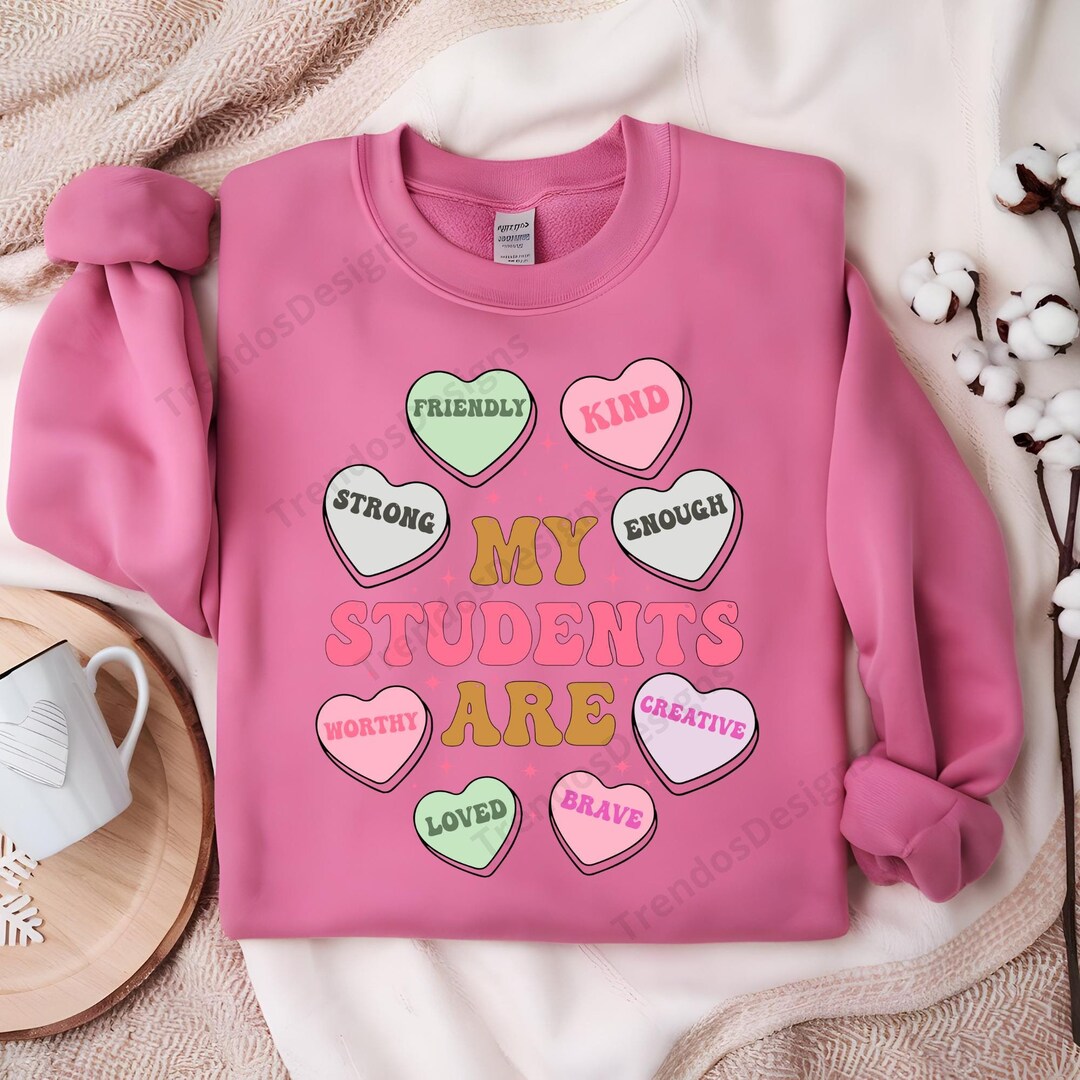 My Students Are Valentine SVG, Heart Candy Png, Positive Affirmations ...