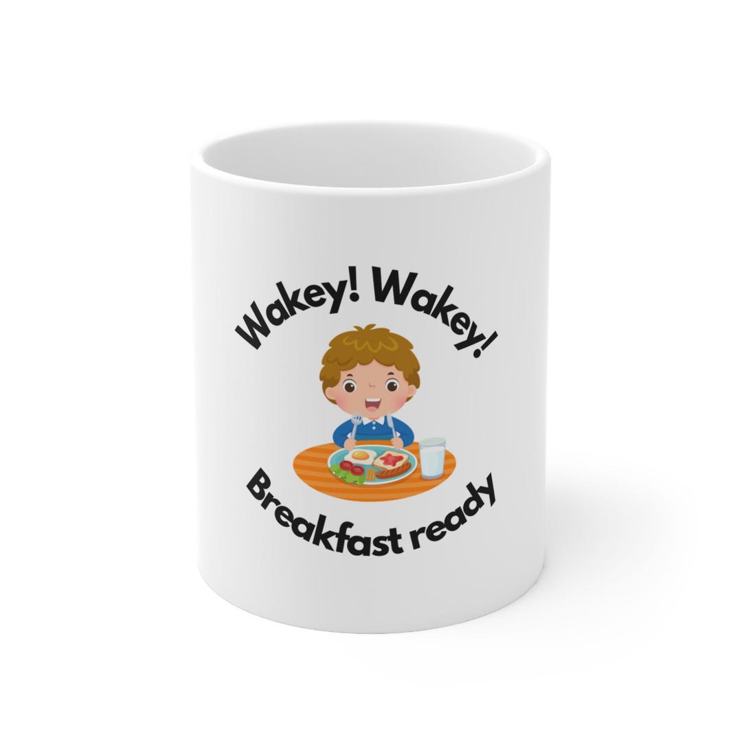 Wakey! Wakey! Breakfast Ready White Coffee Mug - Etsy