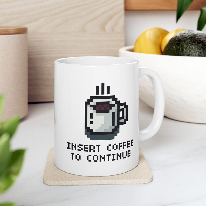 Insert Coffee to Continue Mug: Pixel Art Coffee Mug Retro Gaming Gift ...