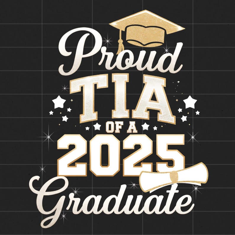 Proud Tia of A 2025 Graduate, Celebrating Graduation 2025 (PNG File) - Etsy