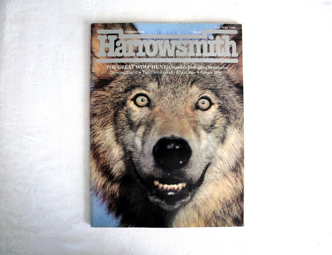 Harrowsmith Magazine the Great Wolf Hunt, Growing Garlic, Ginger Beer ...