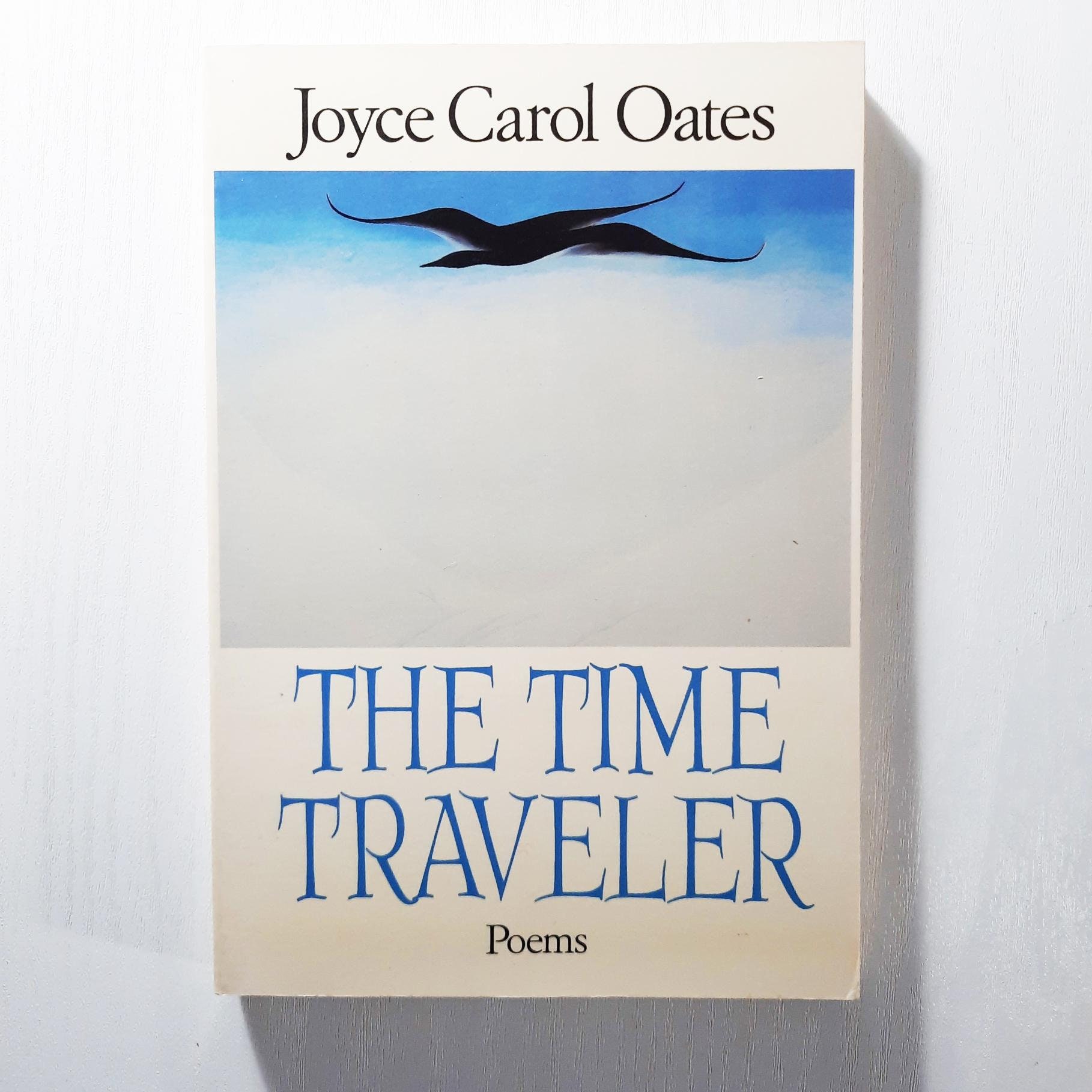 The Time Traveler Poems by Joyce Carol Oates 1989 First Edition ...