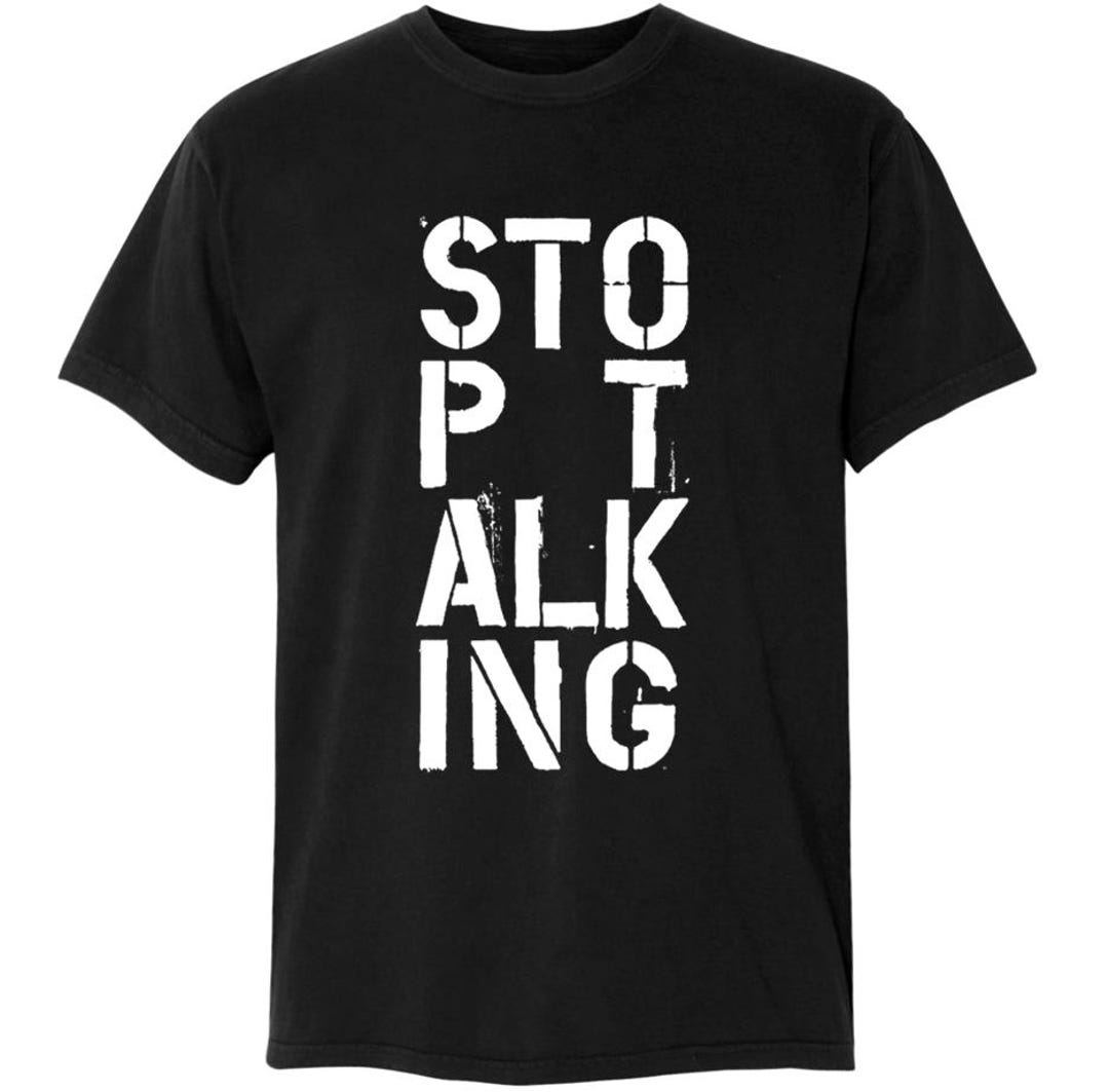 PRE-ORDER**, Stop Talking, 100 Percent Cotton T-shirt, Black, Unisex - Etsy