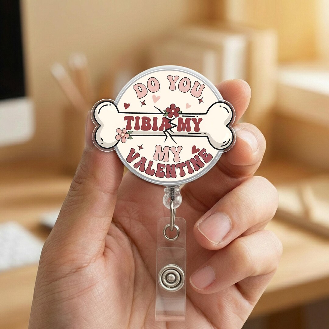 Do You Tibia My Valentine Badge Reel,nurse ID Holder, Funny Holiday ...