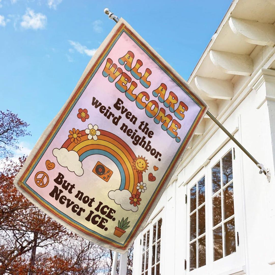 All Are Welcome Even Weird Neighbor Garden Flag, Funny Progressive ...