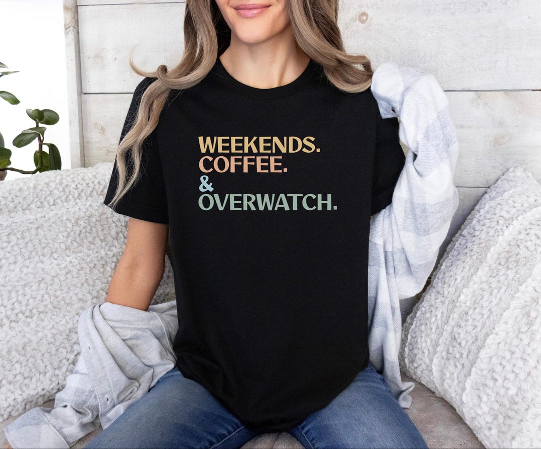 Weekends Coffee & Overwatch Overwatch Shirtoverwatch Gift Overwatch ...