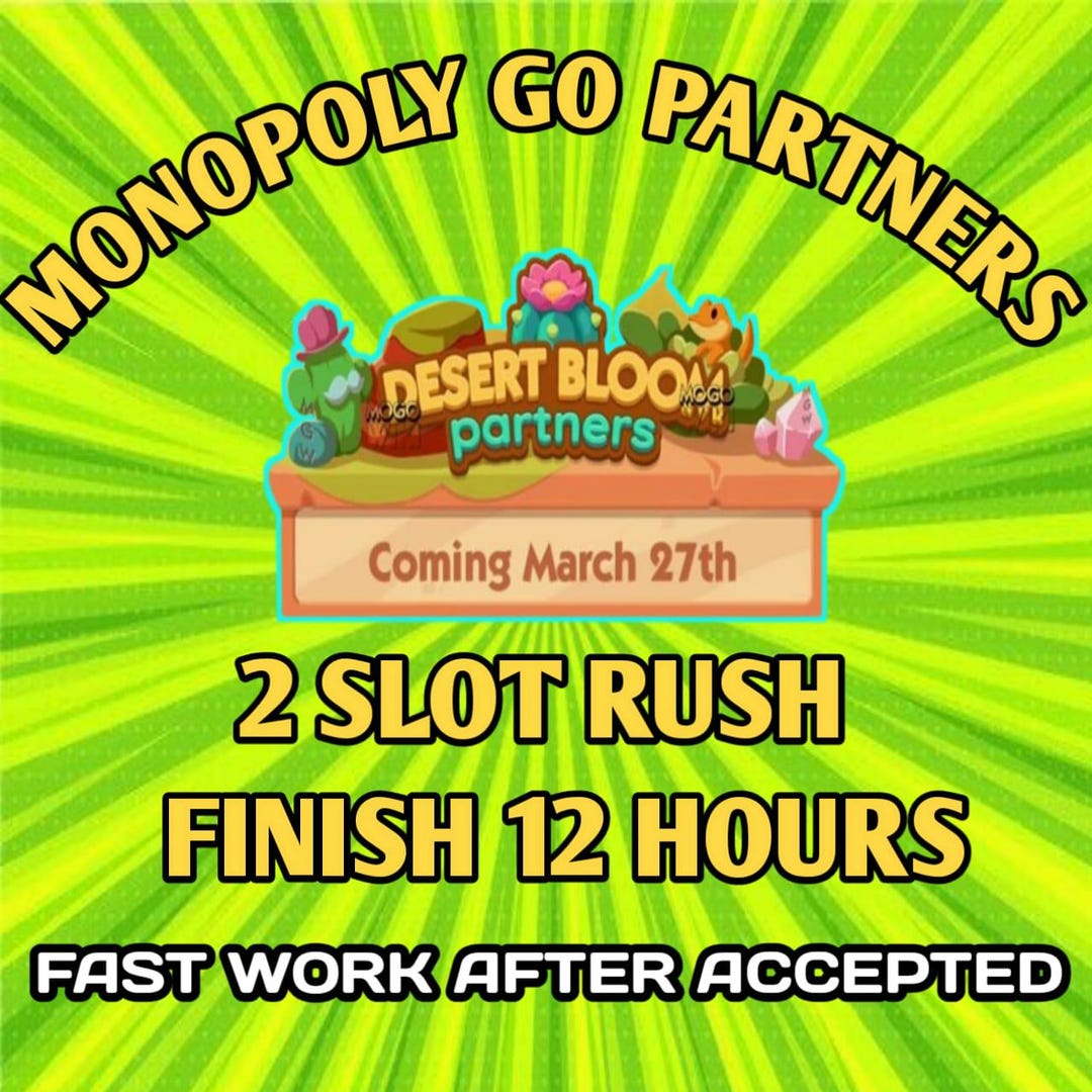 Monopoly_go Partners DESERT BLOOM - 2 SLOT - Finish 12 Hours & Full ...
