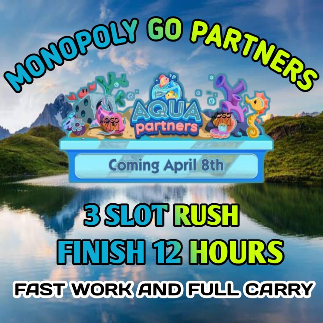 Monopoly_go AQUA PARTNERS - 3 SLOT - Finish 12 Hours & Full Carry ...