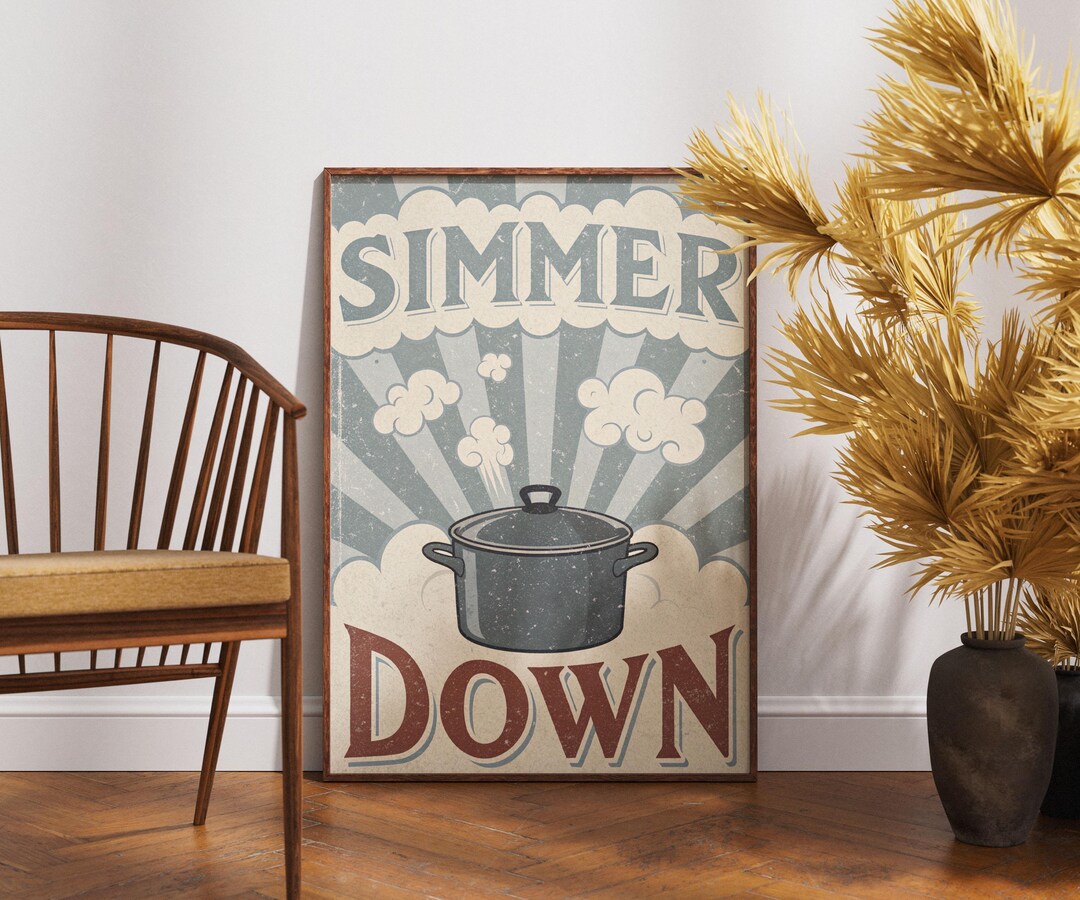 Simmer Down Poster, Funny Kitchen Wall Art, Retro Cooking Decor, Vintage Food Print, Quirky ...