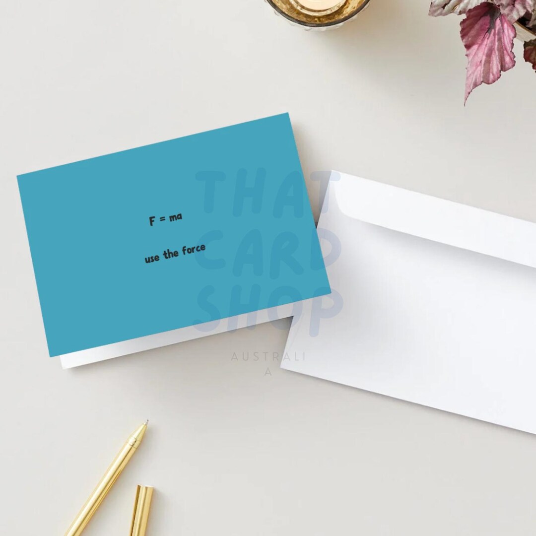 Printable Physics Greeting Card | F = Ma | Use the Force | Motivational ...