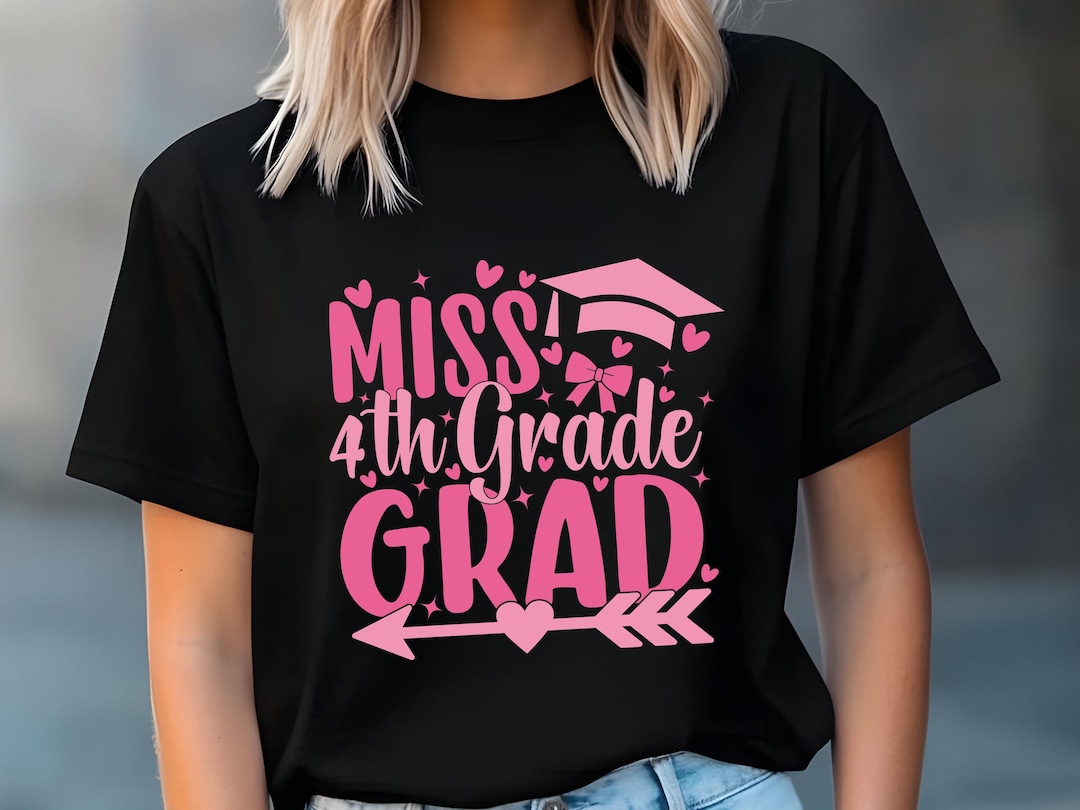 Miss 4th Grade Grad Svg Png,girls 4th Grade Graduation Shirt Svg ,girls ...