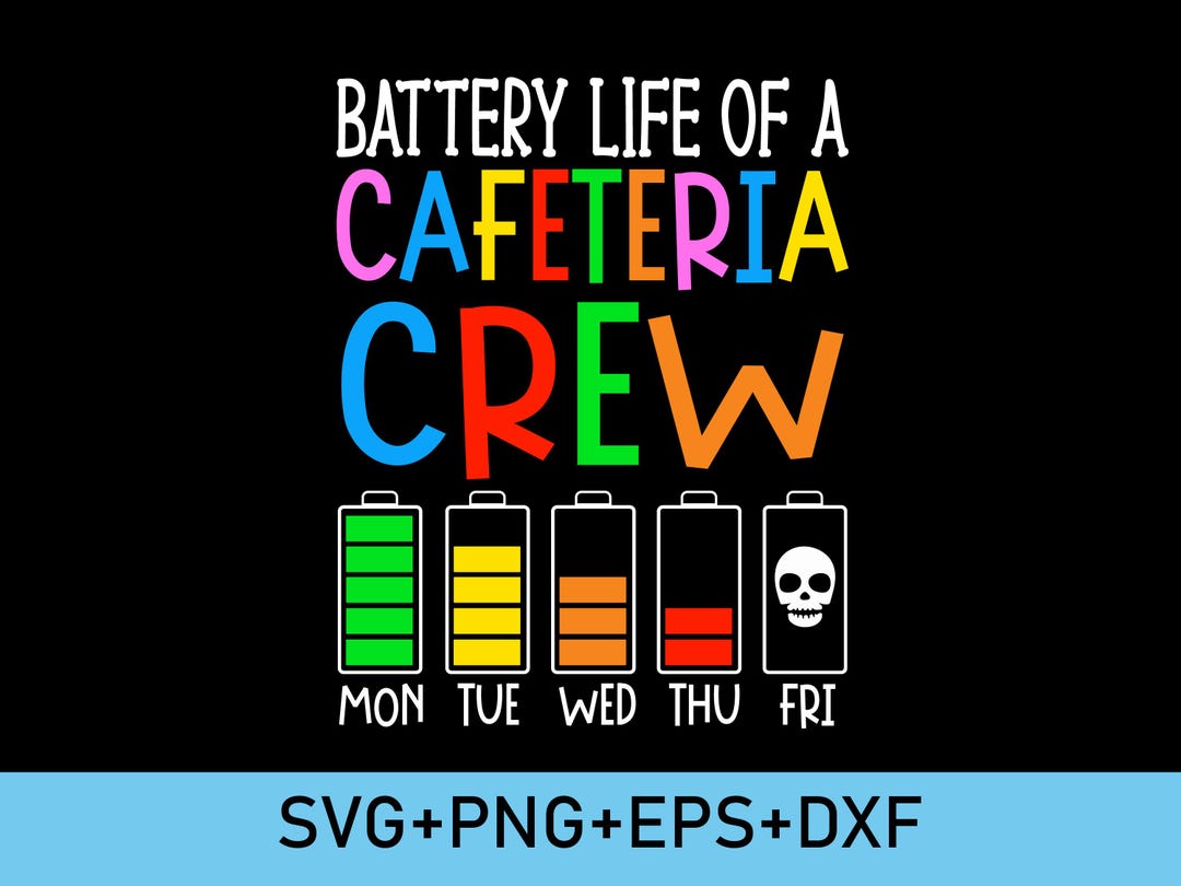 Battery Life of Cafeteria Crew Svg,png,eps ,dxf Lunch Lady Gift,back to ...
