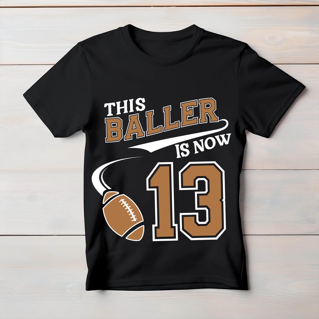 Football 13th Birthday SVG: Baller Design, Cricut Ready (digital Files ...