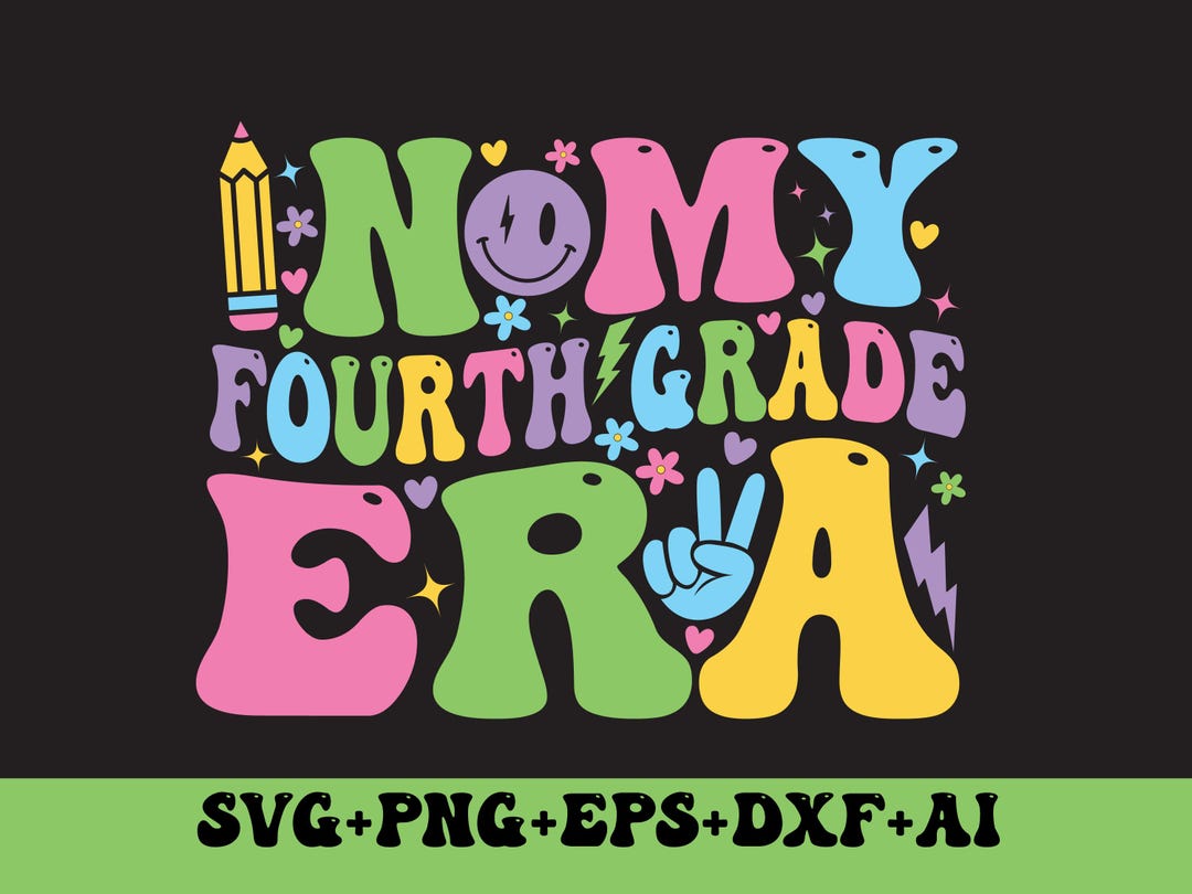 In My Fourth Grade Era Svg Png, Happy First Day of 4th Grade Png,groovy ...