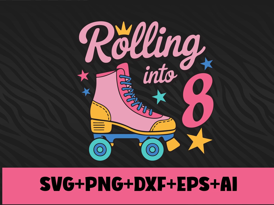 Rolling Into 8 PNG SVG: Princess Roller Skate Birthday Design (digital ...