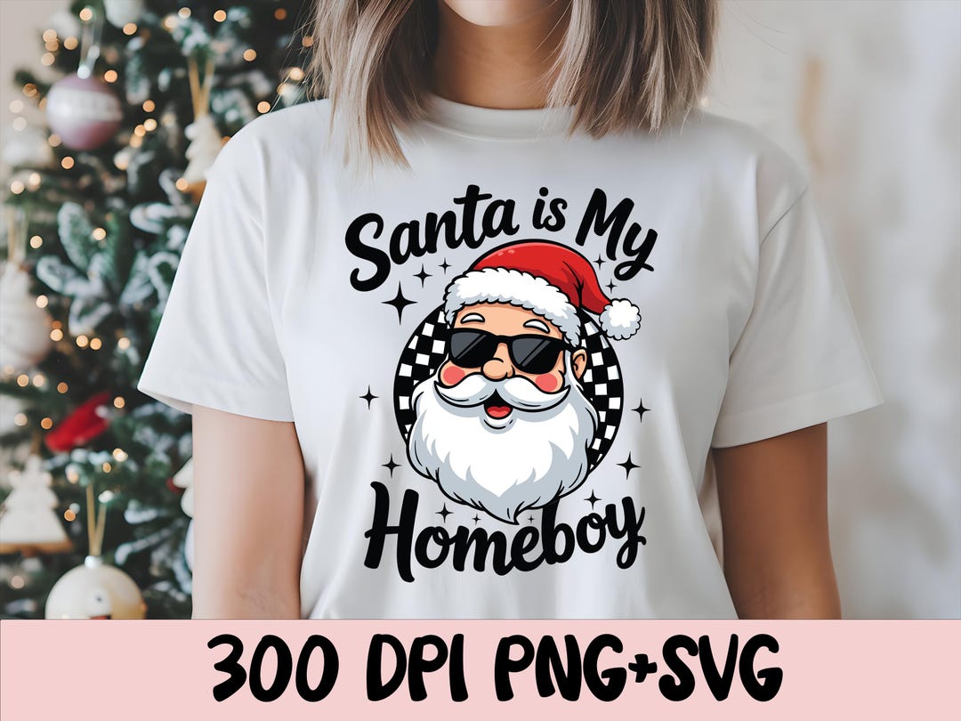 Santa is My Homeboy Svg,santa Face Svg Funny Santa Png,kids Santa Svg ...