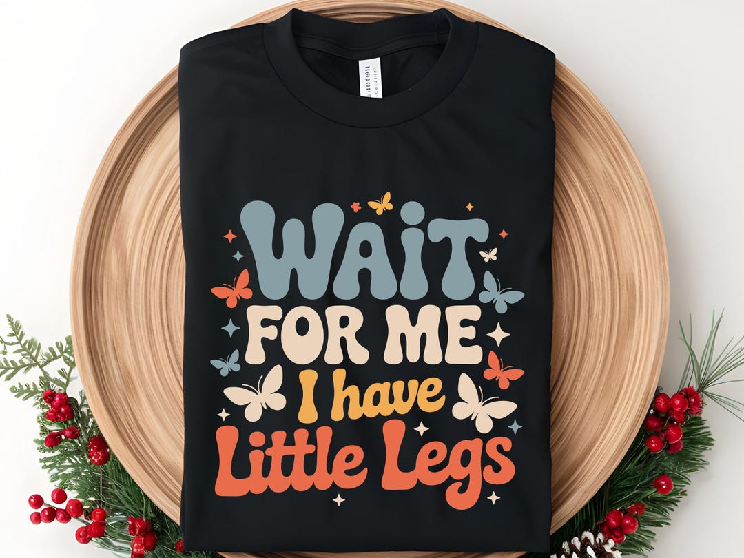 Wait for Me I Have Little Legs SVG PNG | Funny Short People Quote ...