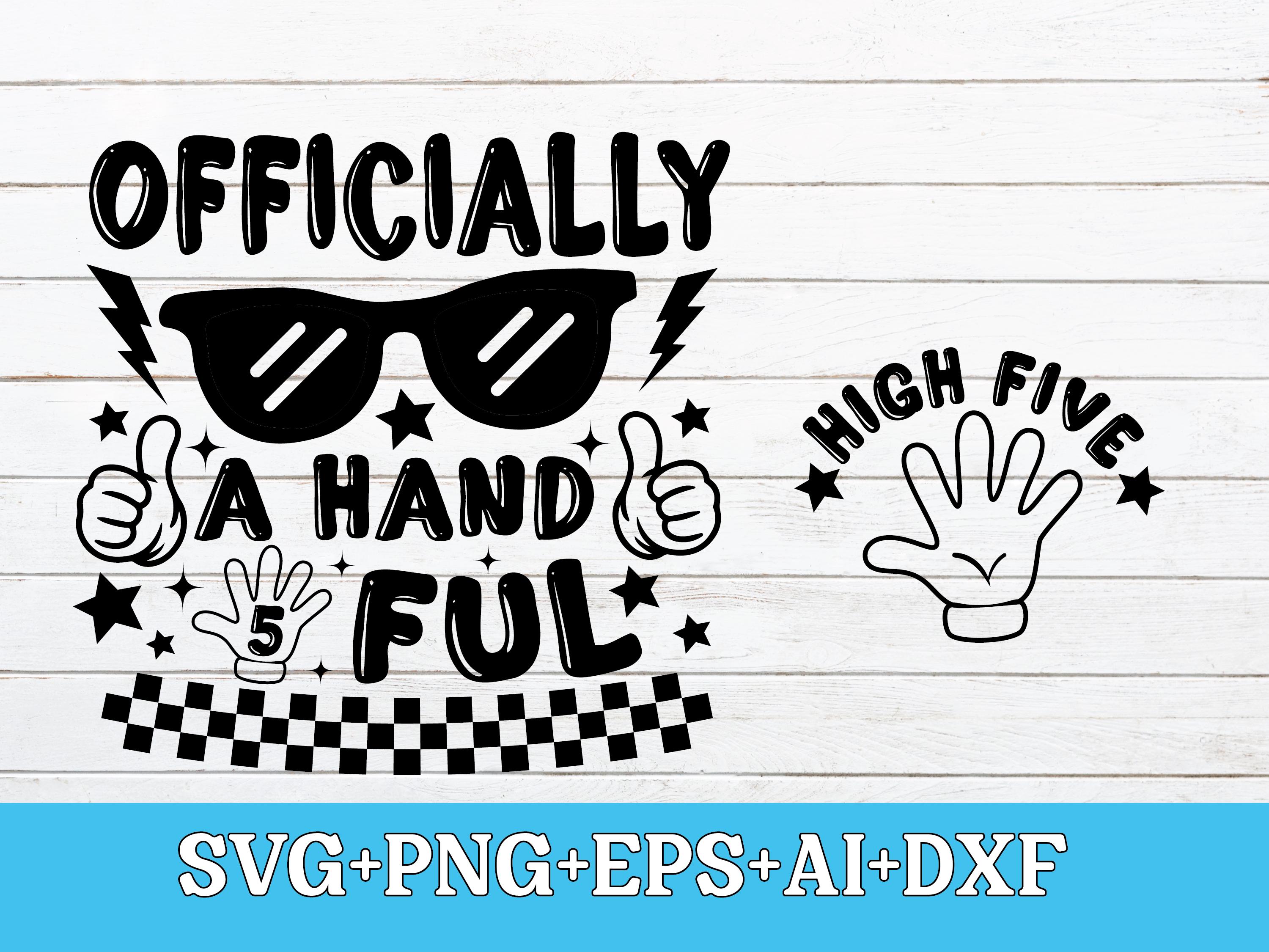 Officially A Handful 5th Birthday SVG PNG: High Five Design (digital ...