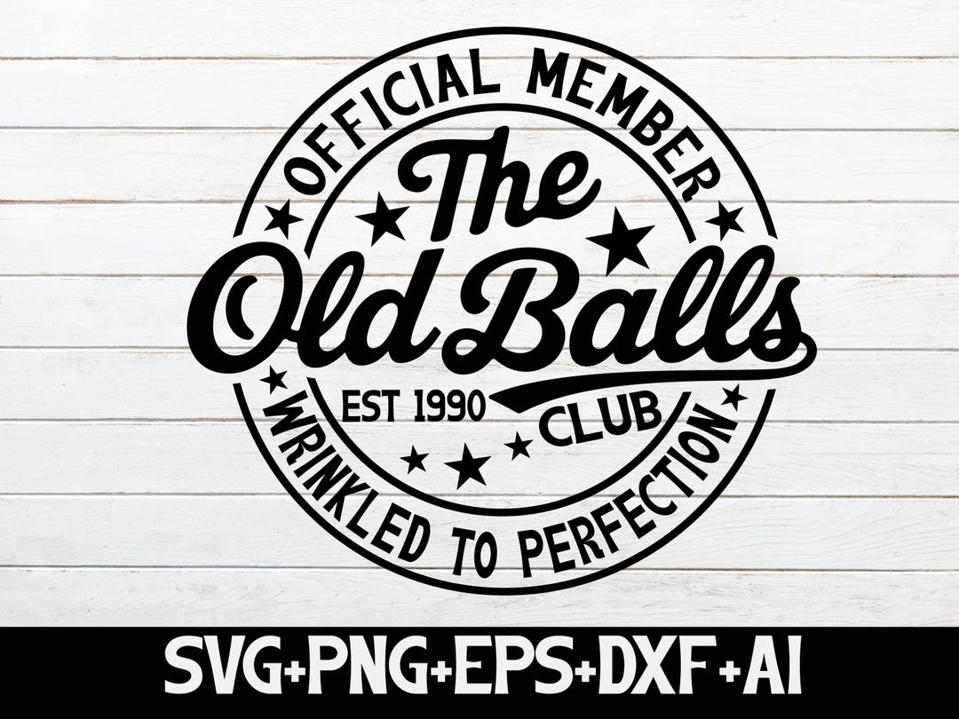 35th Birthday Svg,official Member the Old Balls Club Est 1990,wrinkled ...