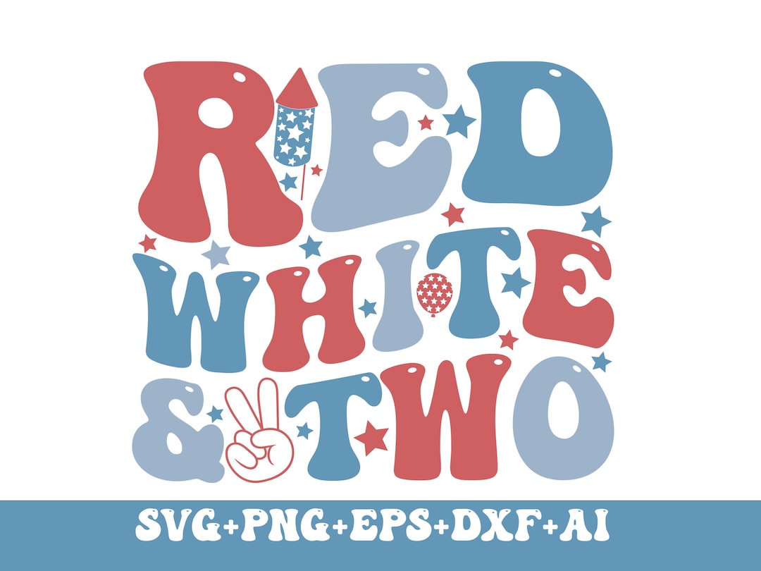 Red White and Two Svg Png,2nd Birthday Gift Svg,fourth of July Birthday ...