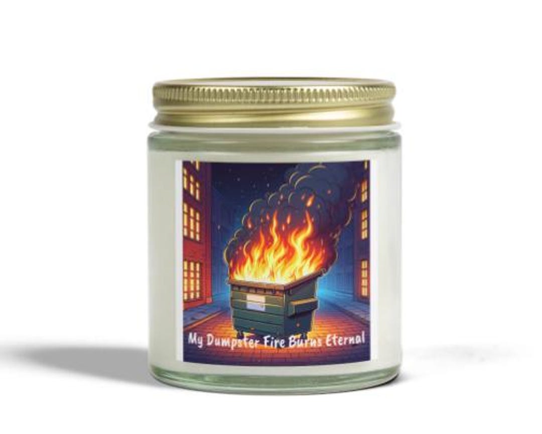 Humorous Scented Candle - 'my Dumpster Fire Burns Eternal' - Coconut ...
