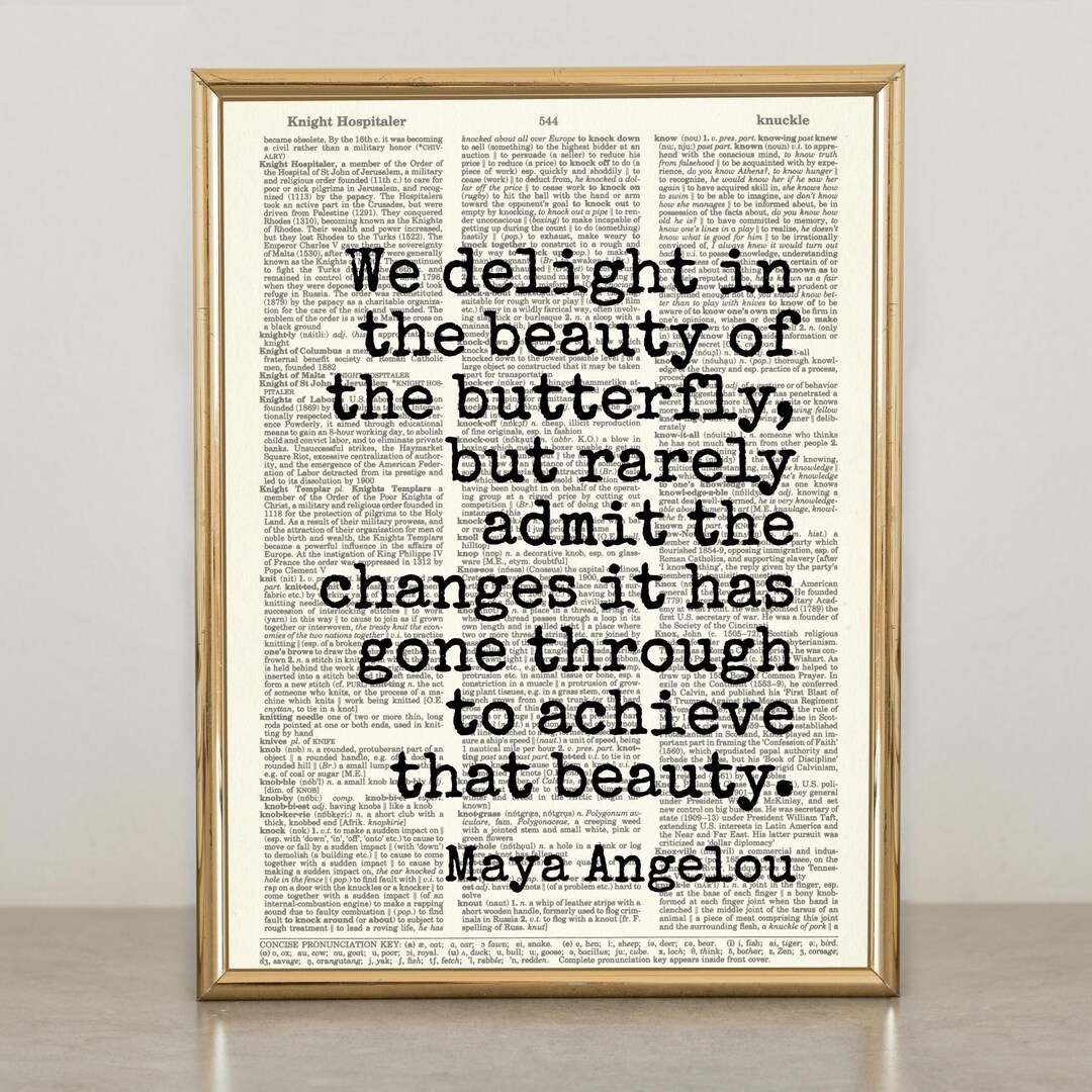 Maya Angelou Quote Poster We Delight in the Beauty of the Butterfly ...