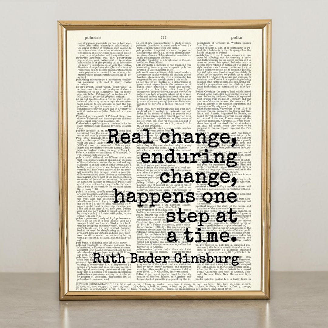 Ruth Bader Ginsburg Quote Poster Real Change, Enduring Change, Happens ...