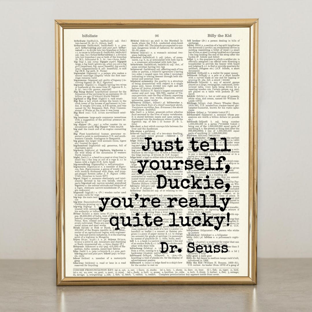 Dr. Seuss Quote Poster Just Tell Yourself, Duckie, You’re Really Quite ...