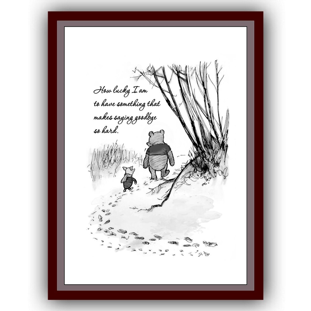 How Lucky I Am to Have Something That Makes Saying Goodbye so Hard ...