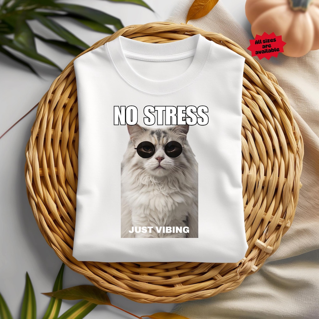 No Stress Just Vibing Meme T-shirt and Hoodie – Funny Graphic Tee for Cat Lovers – Custom ...