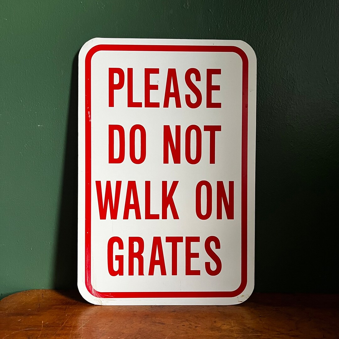 Vintage Metal Street Sign. Please Do Not Walk on Grates. Industrial ...