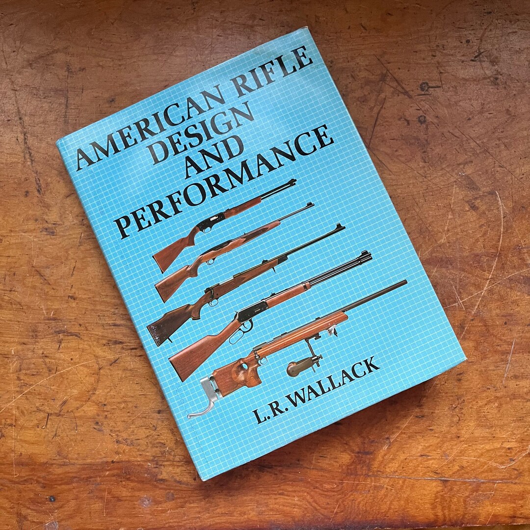 Vintage 1977 American Rifle Design and Performance by L.R. Wallack. Gun ...