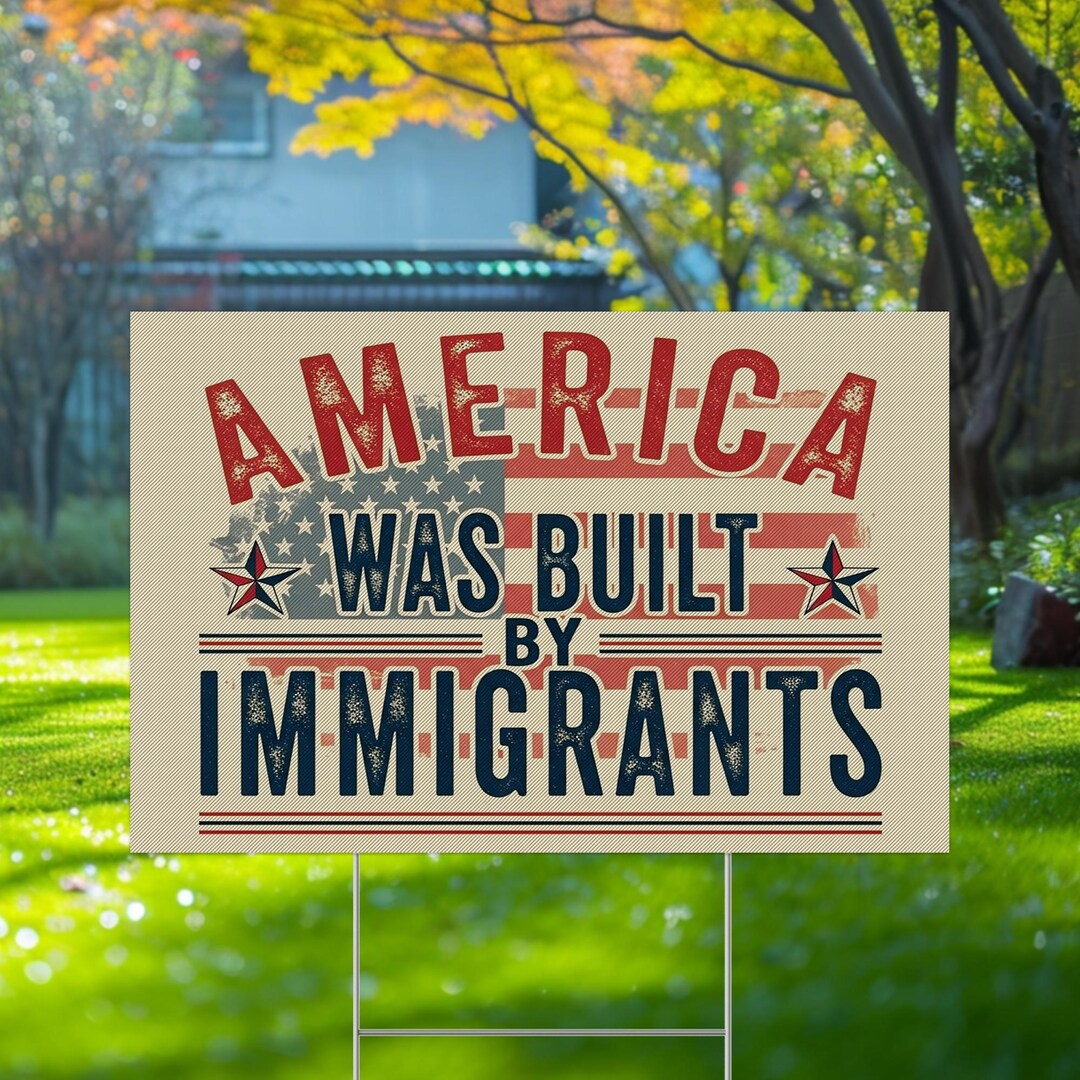 America Was Built by Immigrants Sign Immigrants Make America Great Pro ...