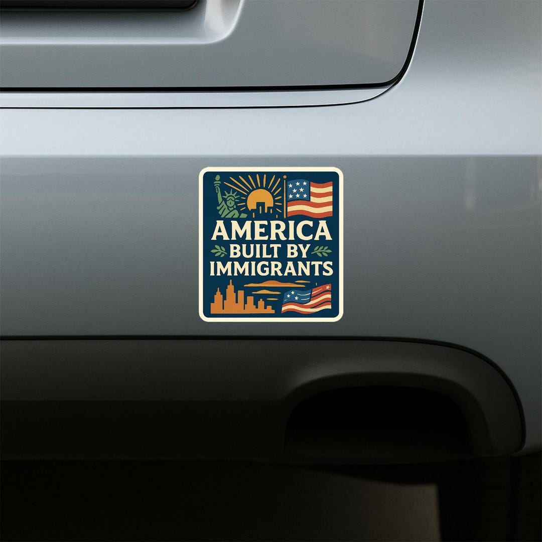 America Built by Immigrants Decals Immigrants Make America Great Pro ...