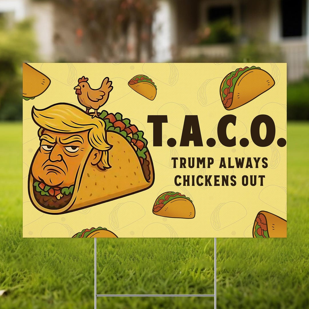 Trump Taco Yard Sign, Funny Protest Sign, Anti Trump Sign, Trump Always ...