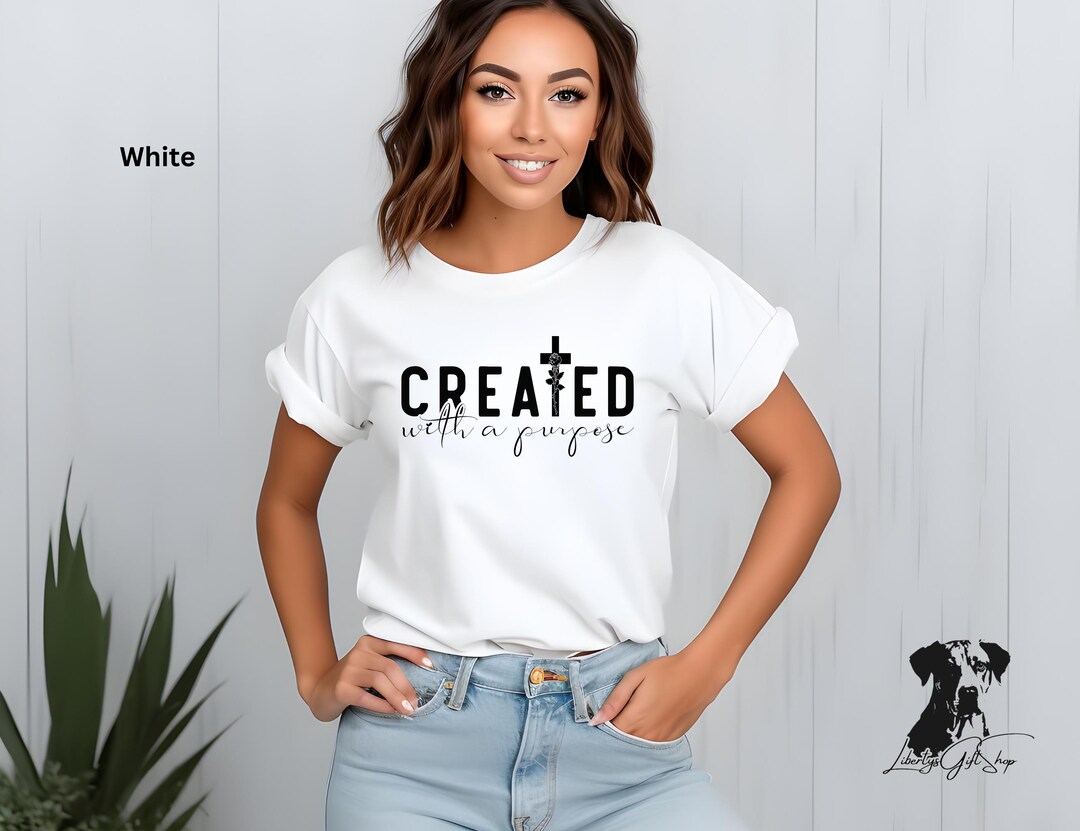 Created With a Purpose T-shirt: Inspirational Christian Tee - Etsy