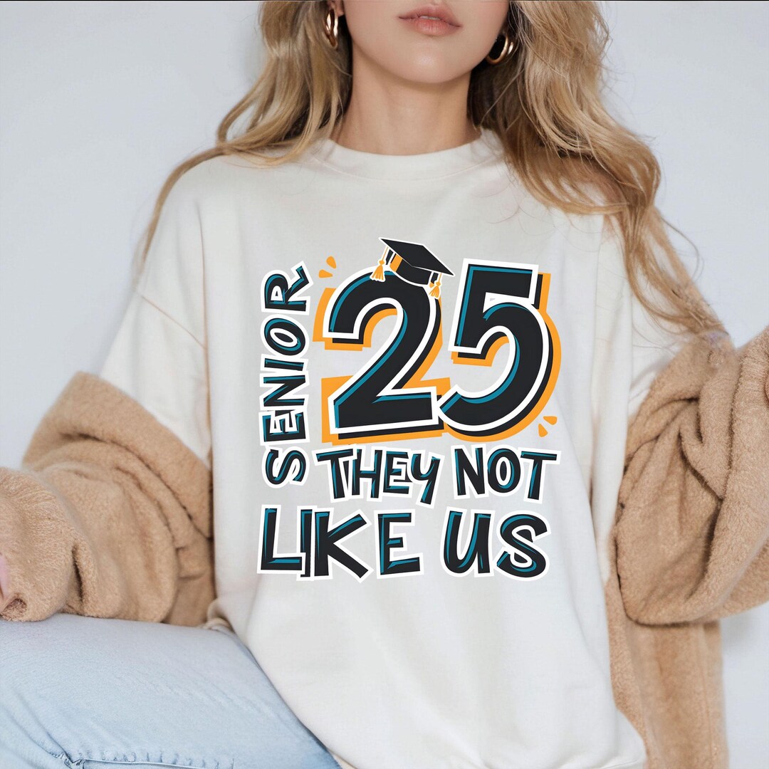 They Not Like Us 2025 Graduate Shirt, 2025 Grad Shirt, College Senior ...