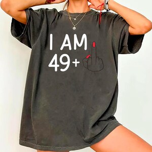 50th Birthday Gift Shirts, I Am 49 Middle Finger T Shirt, Turning 50 ...