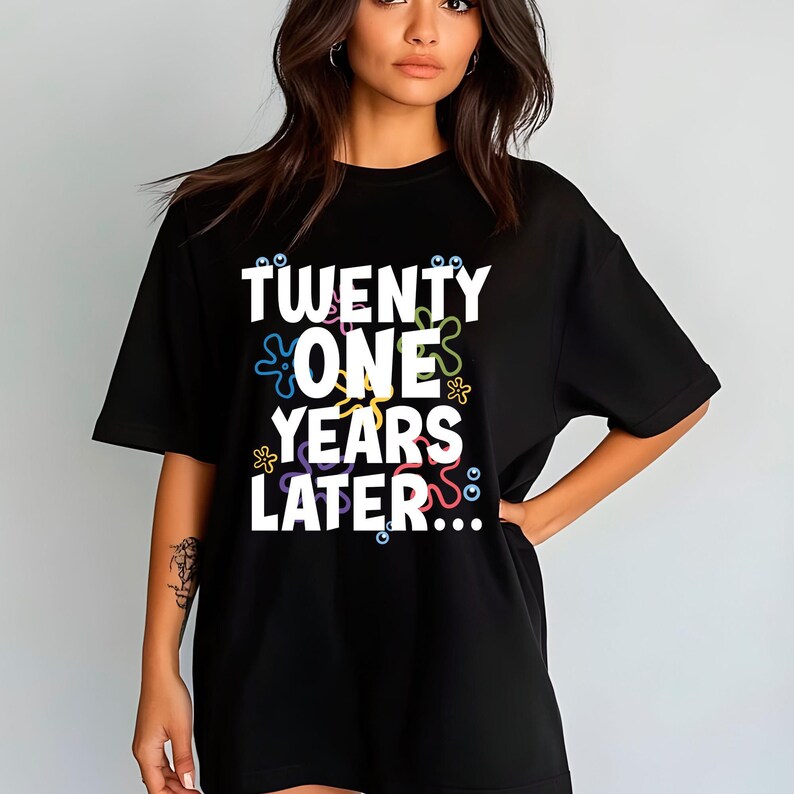 Twenty One Years Later Shirt, Dirty 21 Sweatshirt, 21st Birthday Gift ...