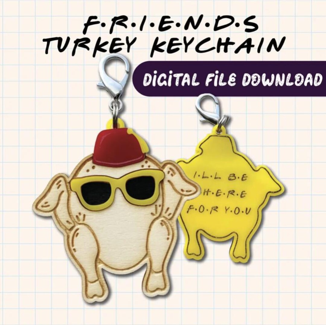 Friends Show Turkey Keychain SVG File for Laser Cutter, Digital ...