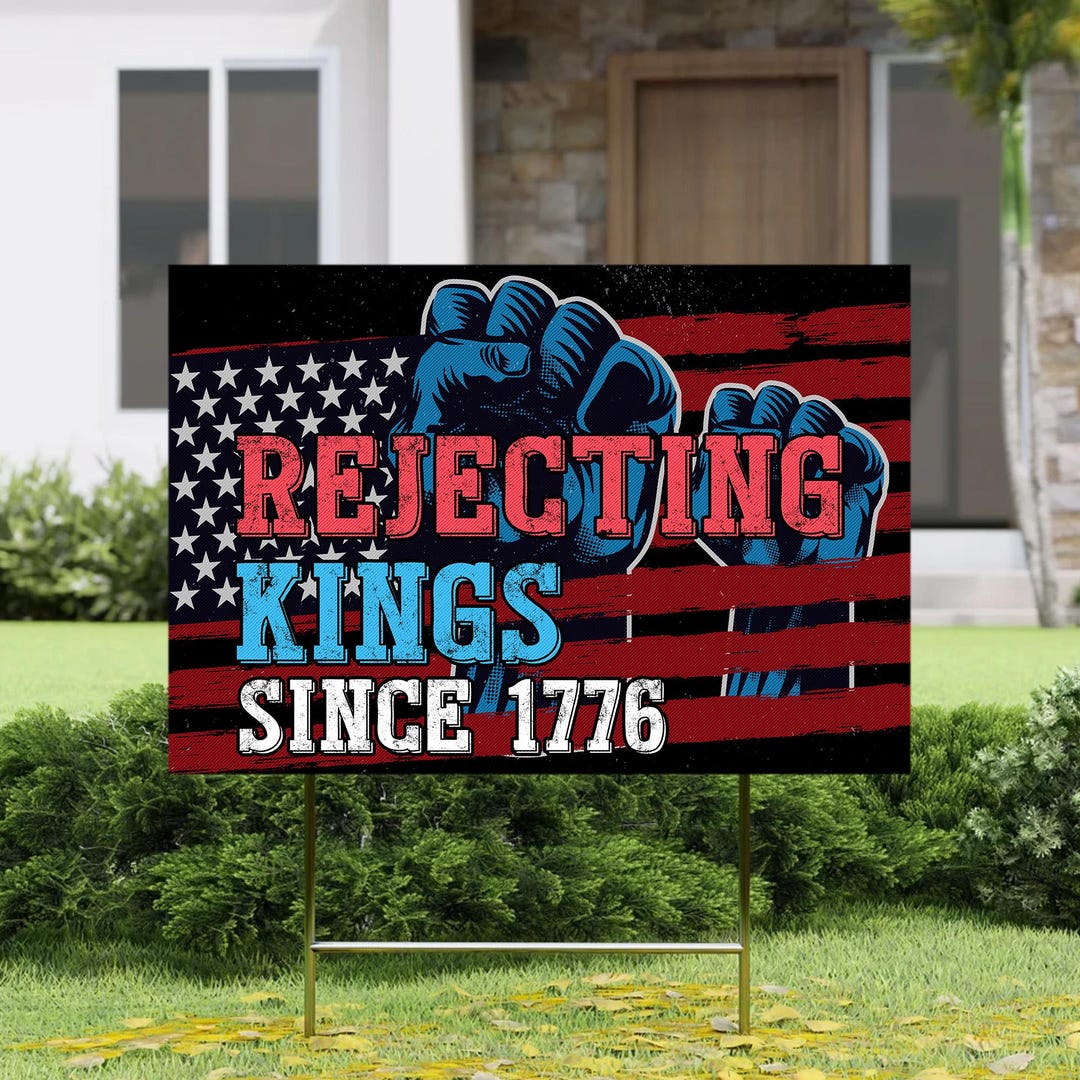 Rejecting Kings Since 1776 Protest Yard Sign, Anti-trump Protest Poster ...