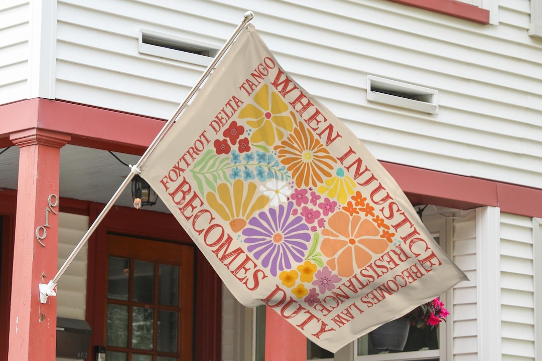 When Injustice Becomes Law Flag, Resistance Becomes Duty Lawn Flag ...